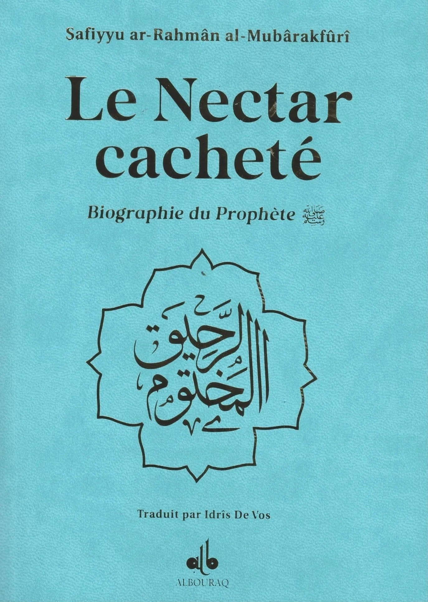 Le Nectar Cacheté — Safiyyu ar-Rahman Al-Mubârakfûrî | Al Bouraq — Al ...